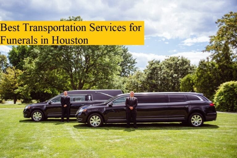Best Transportation Services For Funerals In Houston